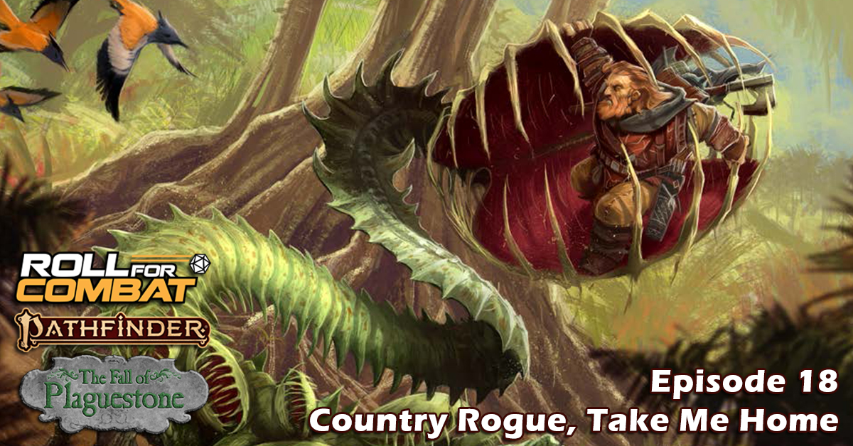 Fall of Plaguestone 18: Country Rogue, Take Me Home - Roll For Combat