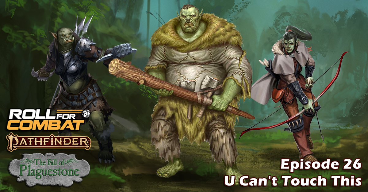Fall of Plaguestone 26: U Can't Touch This - Roll For Combat
