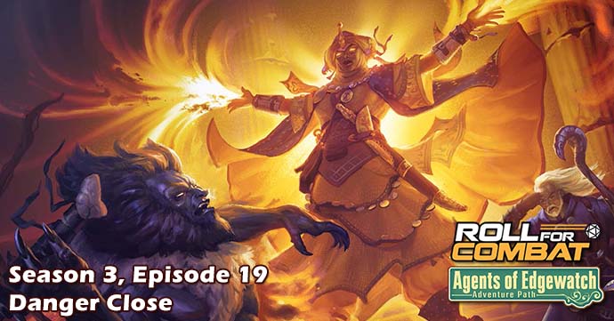 Agents of Edgewatch S3|19: Danger Close - Roll For Combat